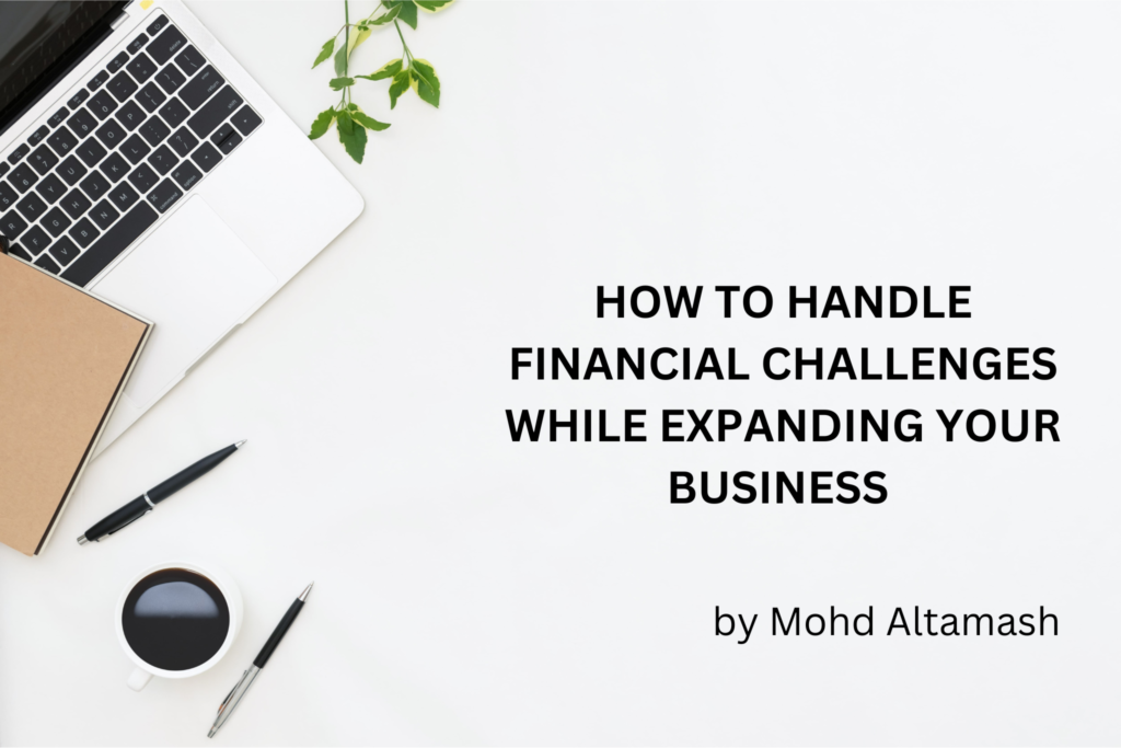 Handle Financial Challenges While Expanding Your Business | Digital ...